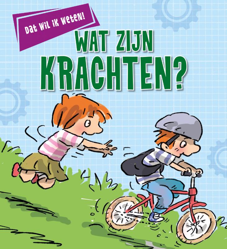 Wat zijn krachten? - Uitgeverij Zwijsen