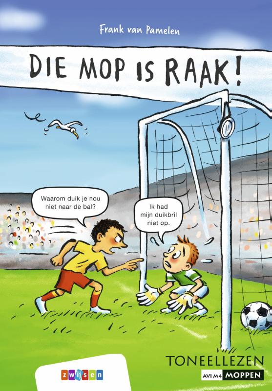 Die mop is raak! - Uitgeverij Zwijsen