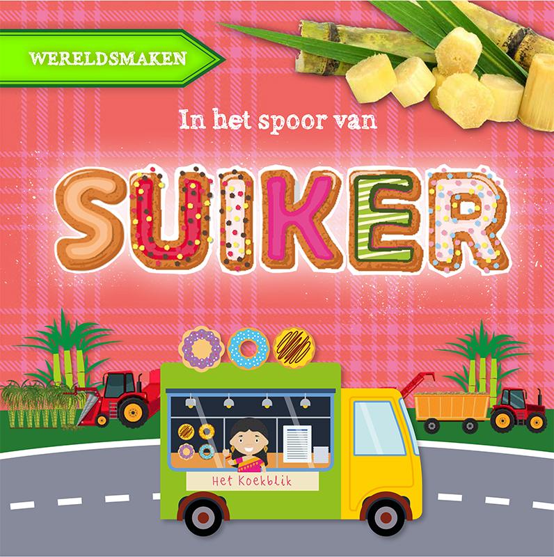 In het spoor van suiker - Uitgeverij Zwijsen