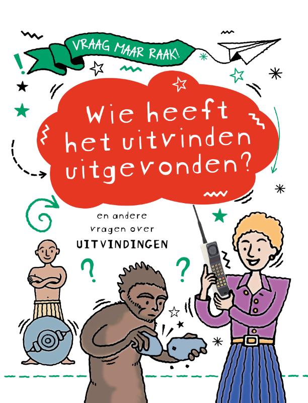 Wie heeft het uitvinden uitgevonden? - Uitgeverij Zwijsen